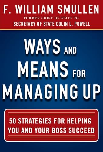 Pre-Owned Ways and Means for Managing Up: 50 Strategies for Helping You ...