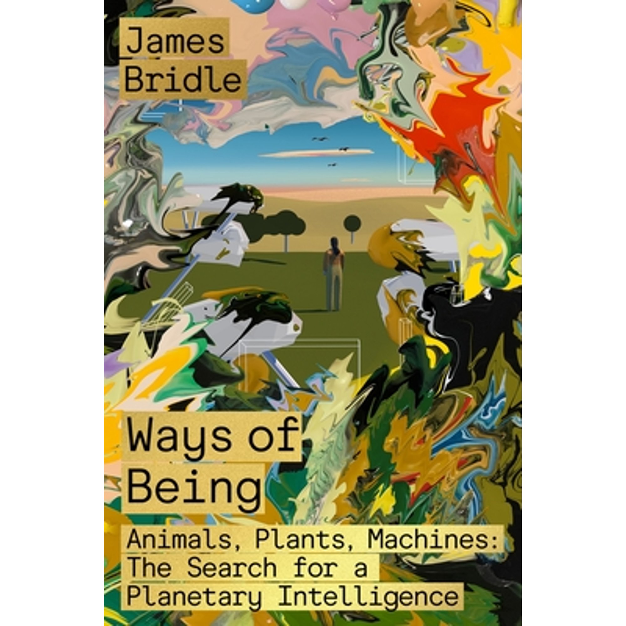 Pre-Owned Ways of Being: Animals, Plants, Machines: The Search for a ...