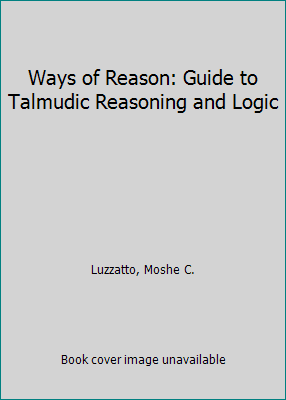 Pre-Owned Ways of Reason: Guide to Talmudic Reasoning and Logic ...