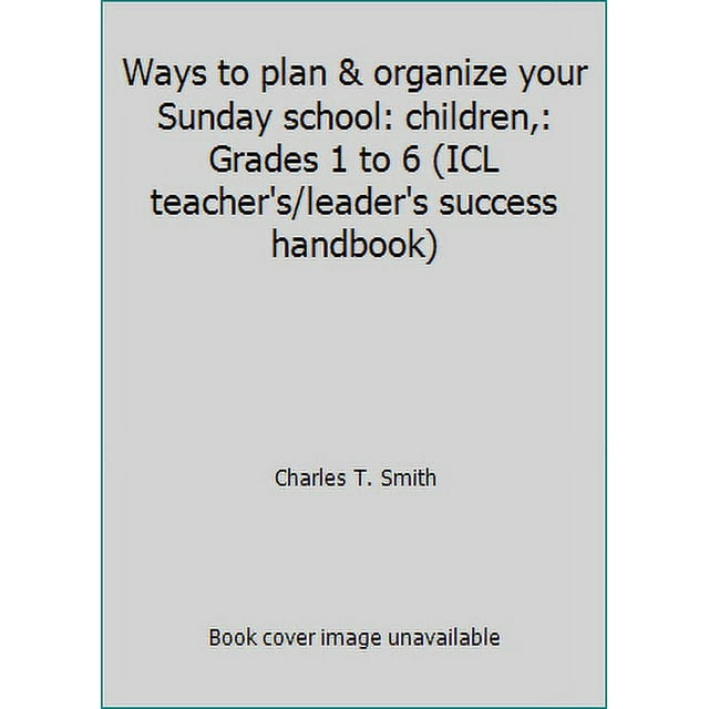 Pre-Owned Ways to plan & organize your Sunday school: children,: Grades ...