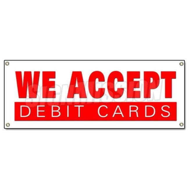 We Accept Debit Cards Banner Sign - Debit Cards Vendor Store Restaurant ...