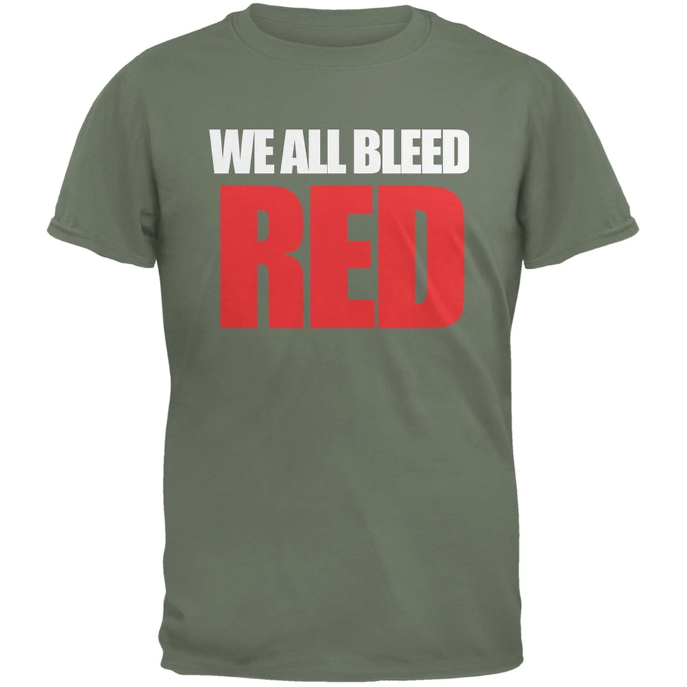 We All Bleed Red Military Green Adult T-Shirt - Large - Walmart.com