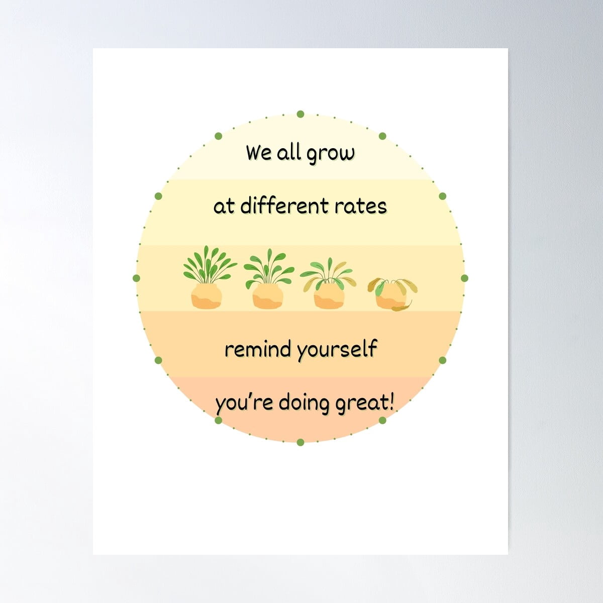 We All Grow At Different Rates Remind Yourself You'Re Doing Great ...