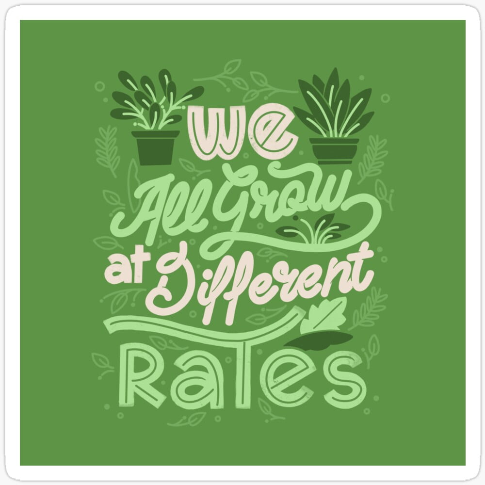 We All Grow At Different Rates Sticker Phone Decal Water Bottle ...