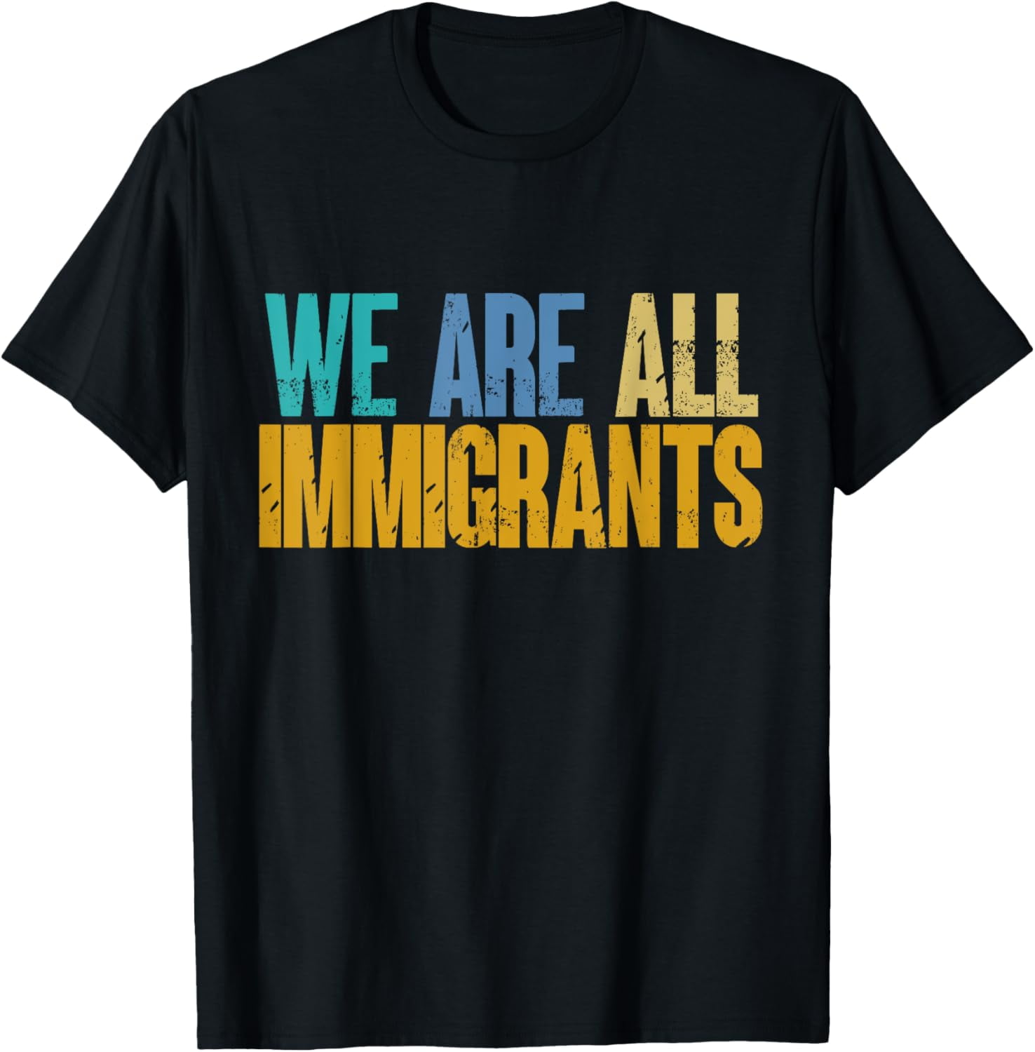 We Are All Immigrants Unity and Diversity Inclusive T-Shirt - Walmart.com