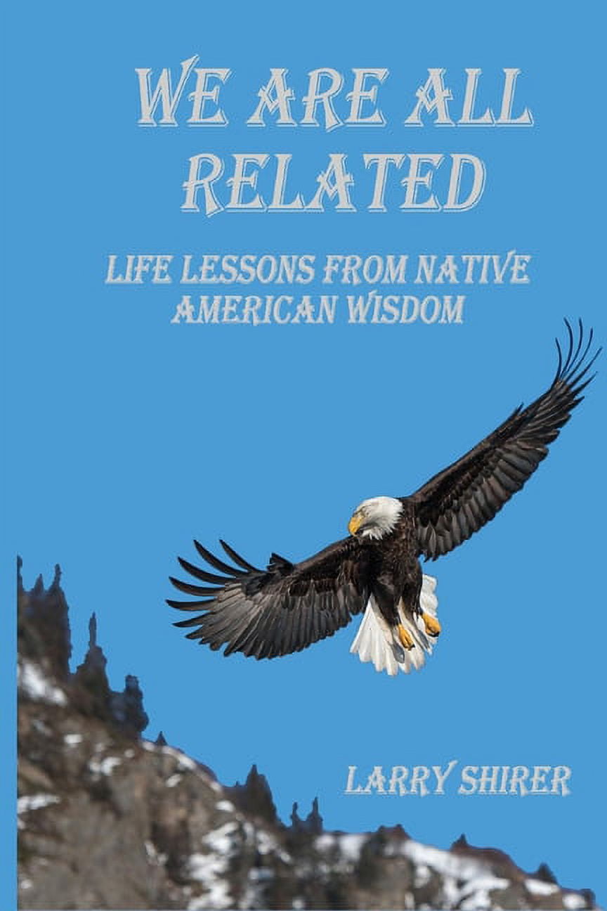 We Are All Related : Life Lessons From Native American Wisdom ...