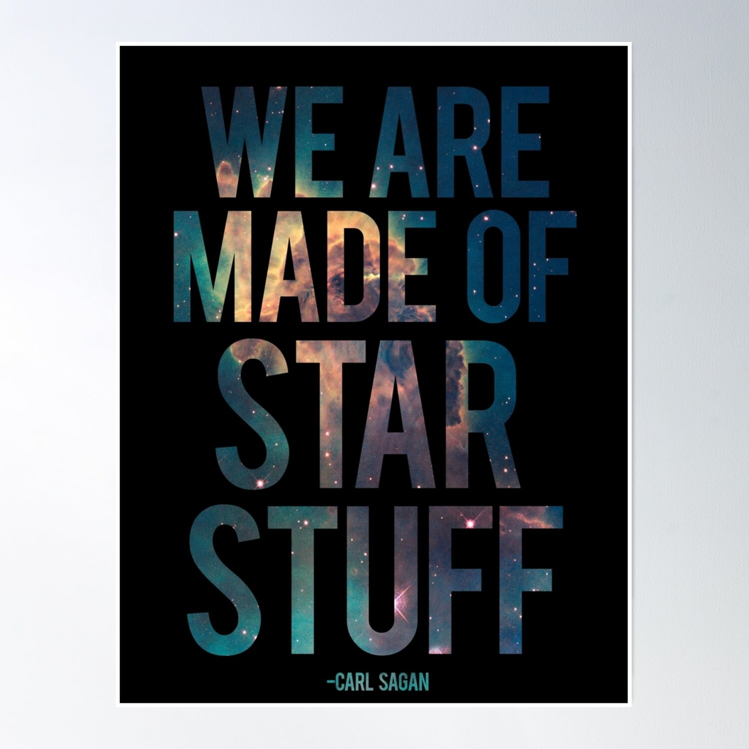 We Are Made Of Star Stuff - Carl Sagan Quote Poster Wall Art, Modern ...