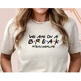 We Are On A Break Teacher Life Shirt Teacher Beach Shirt School Out ...
