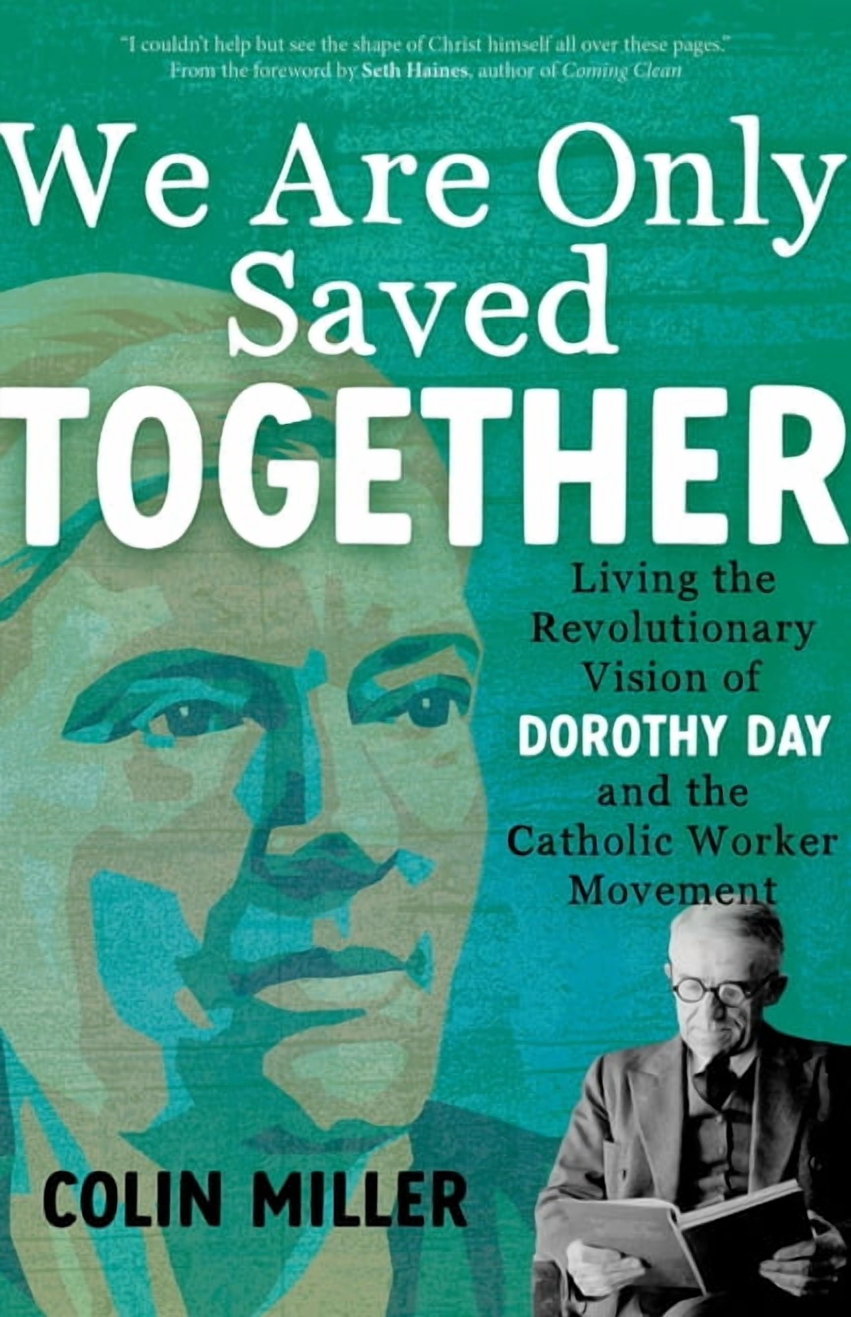 We Are Only Saved Together: Living the Revolutionary Vision of Dorothy ...