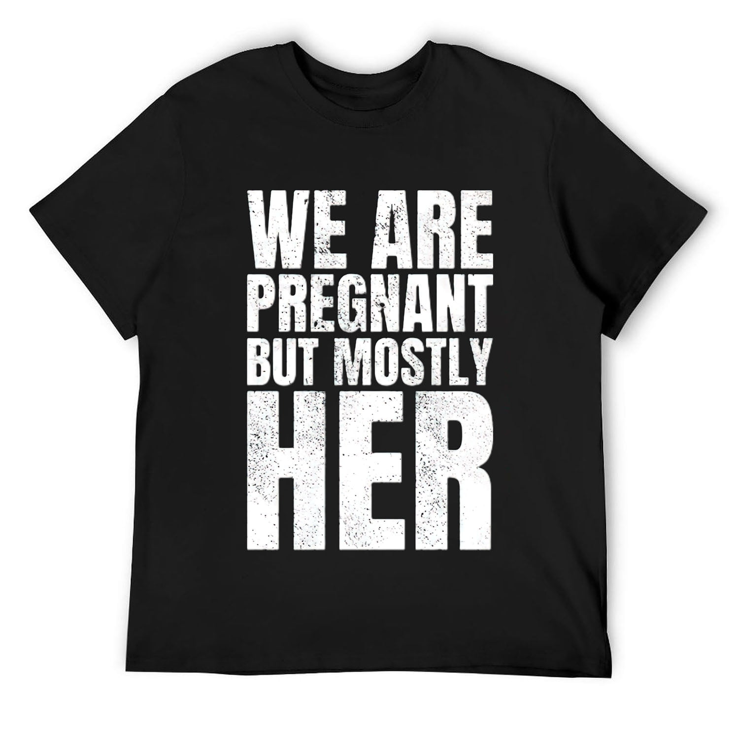 We Are Pregnant But Mostly Her Pregnancy Announcement Short Sleeve T ...