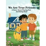 We Are True Friends We Are True Friends: A Story About Playing Fair And ...