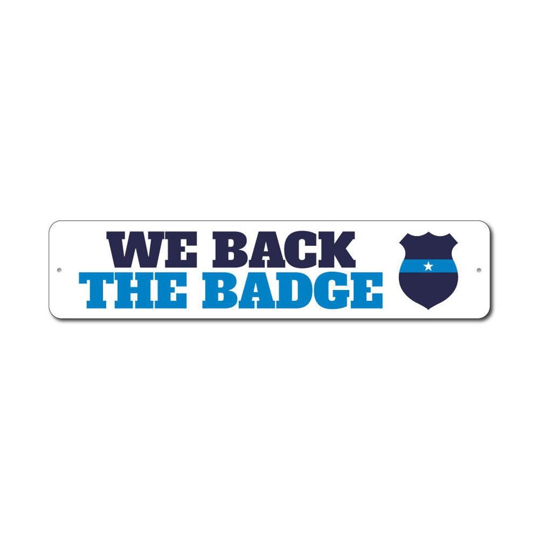 We Back The Badge Sign, Custom Police Support Blue Sign, Officer ...