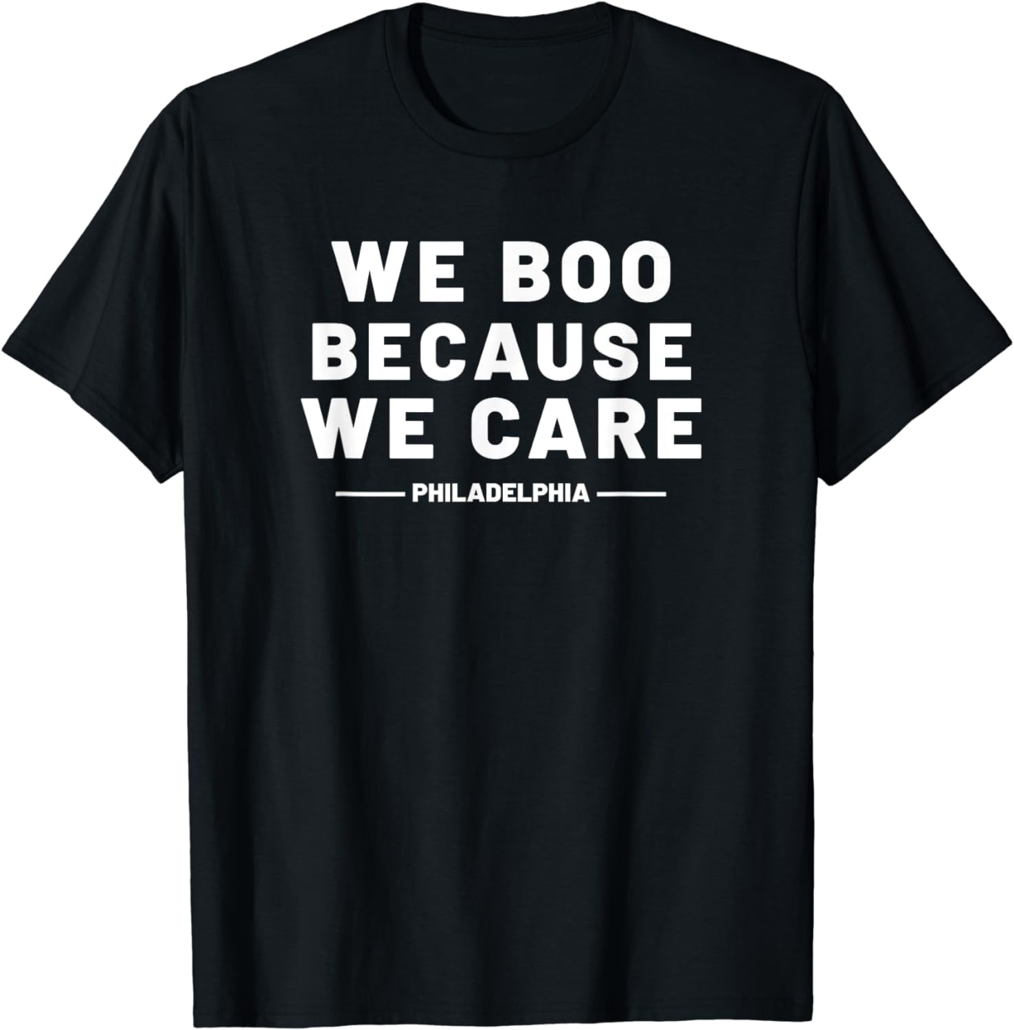 We Boo Because We Care Philadelphia Sports Fan Philly Cute T-Shirt ...