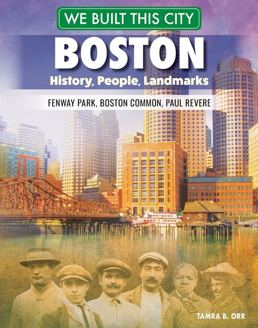 We Built This City: Boston: History, People, Landmarks--Fenway Park ...