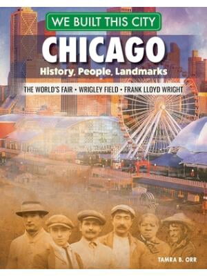 We Built This City: Chicago : History, People, Landmarks - The World's ...