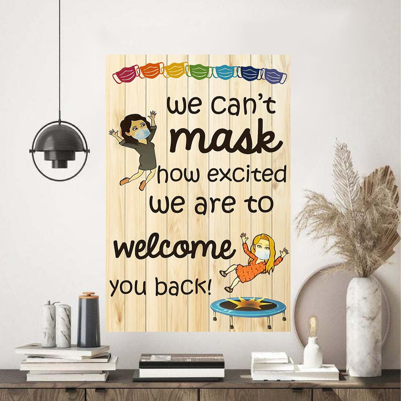 We Can Not Mask How Excited We Are To Welcome Back Poster 16 x 24 Inch ...