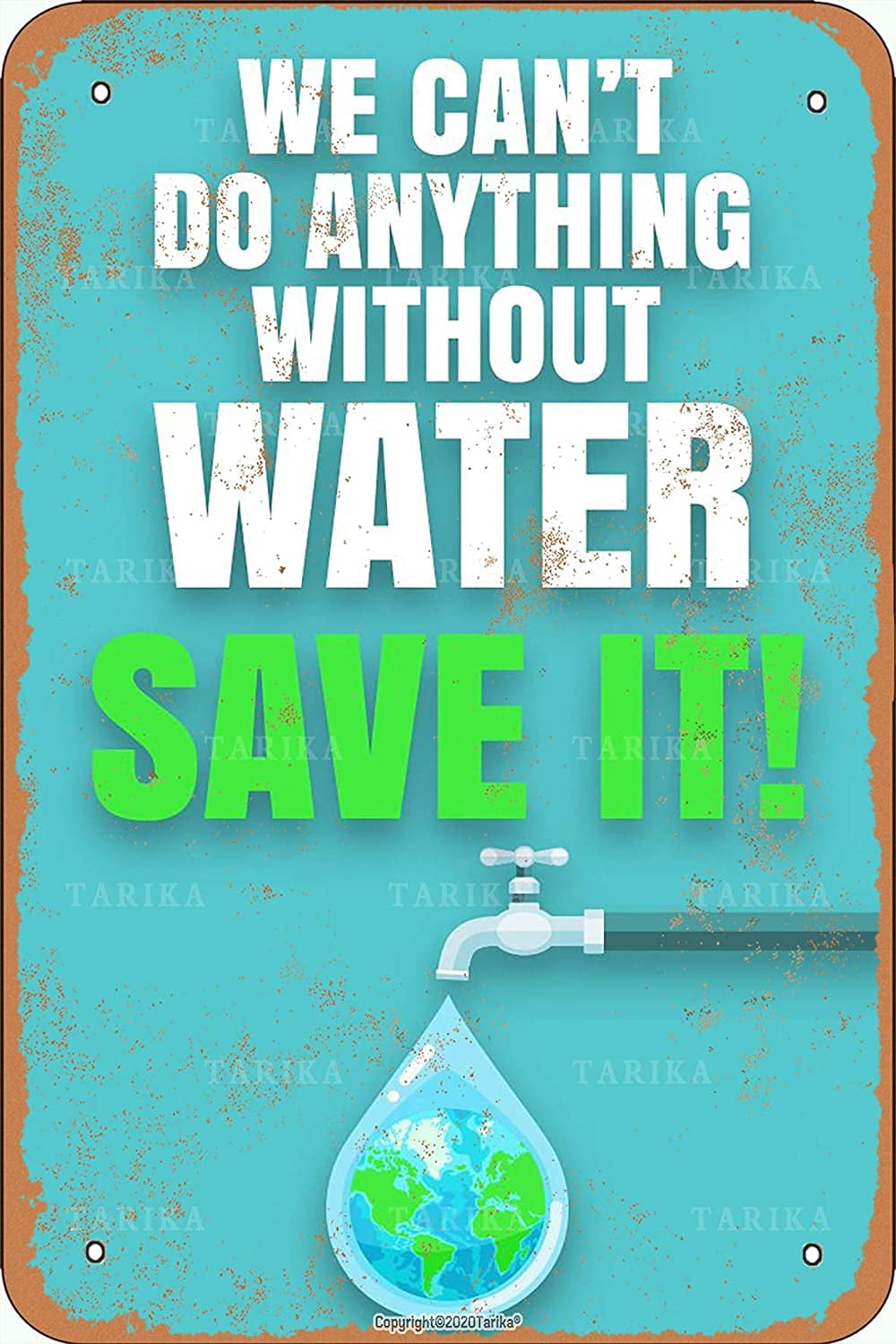 We Can't Do Anything Without Water Save It Metal Signs Home Decor ...