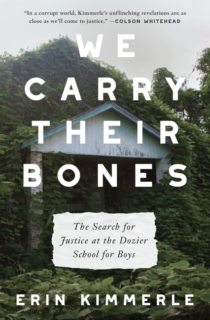 We Carry Their Bones: The Search for Justice at the Dozier School for ...