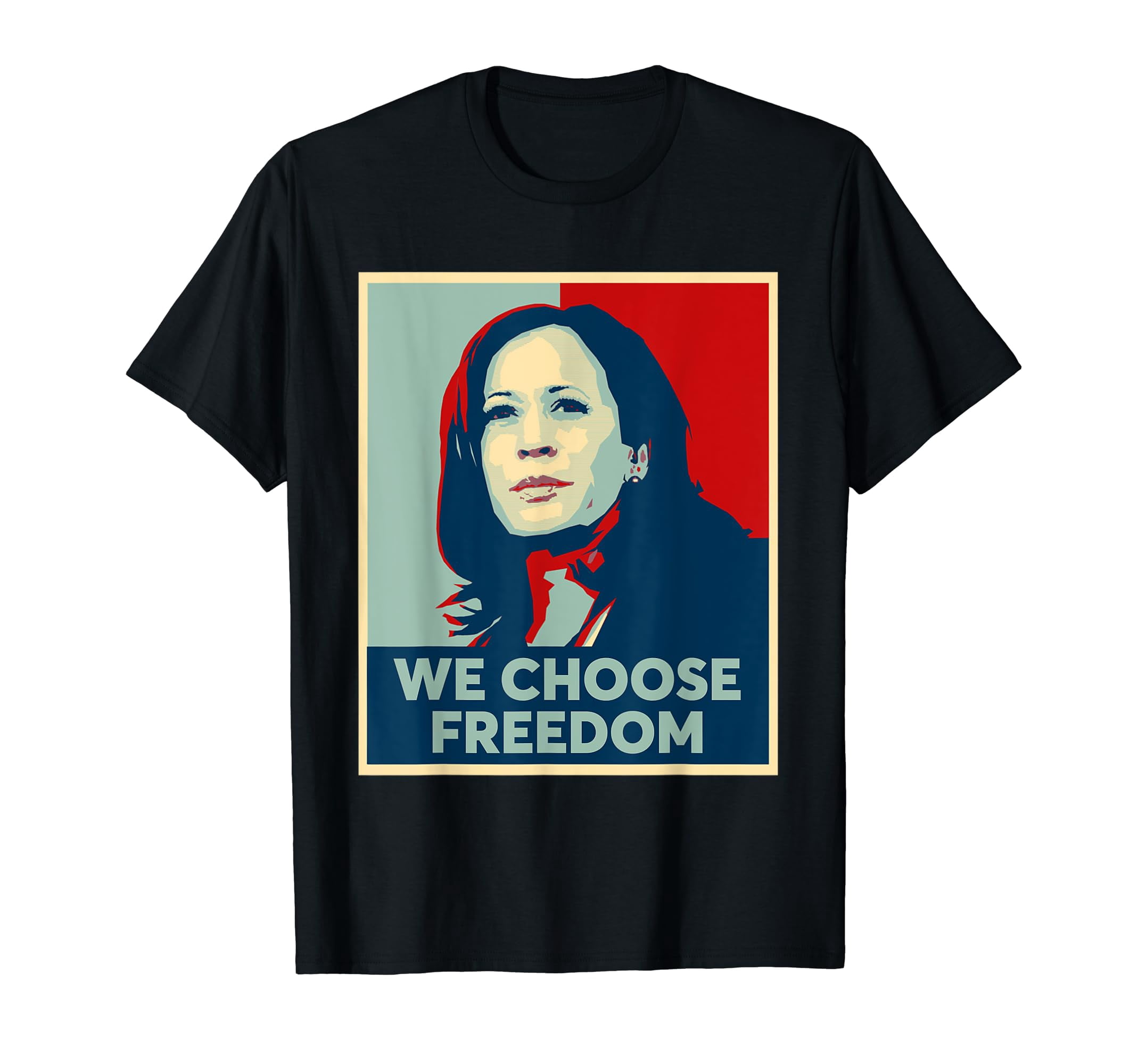 We Choose Freedom Kamala Harris 2024 Campaign Retro T-Shirt - Walmart.com