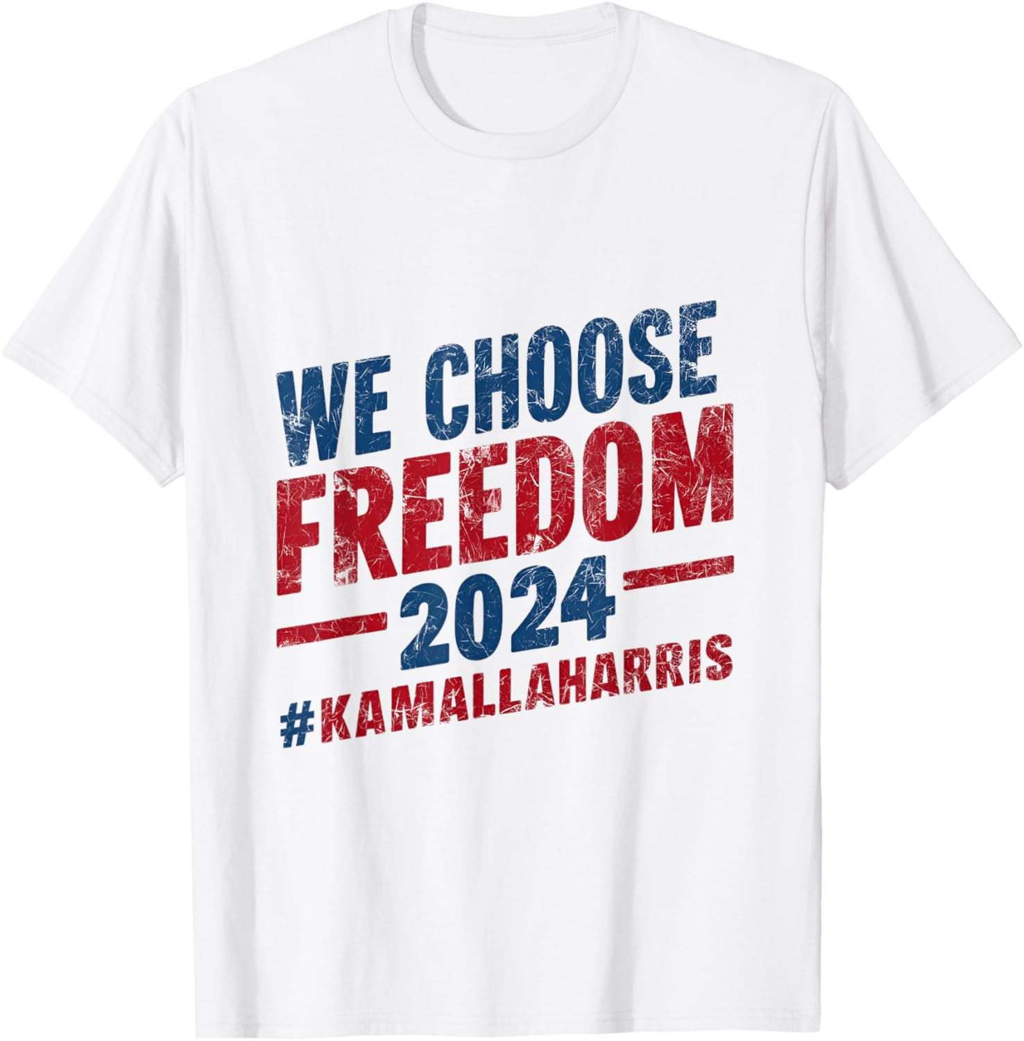 We Choose Freedom Kamala-Harris 2024 madam president T-Shirt - Walmart.com