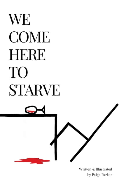 We Come Here to Starve, (Paperback) - Walmart.com