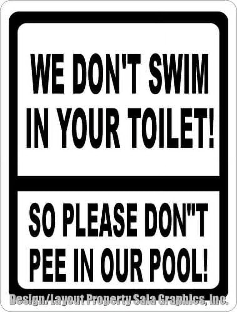 We Don't Swim in Your Toilet So Please Don't Pee in Our Pool Sign ...