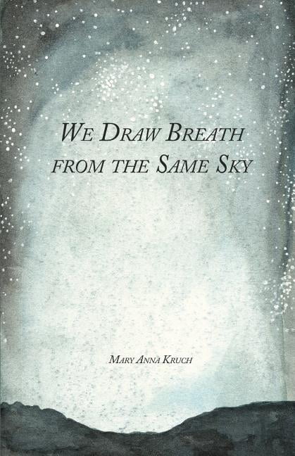 We Draw Breath from the Same Sky (Paperback) - Walmart.com