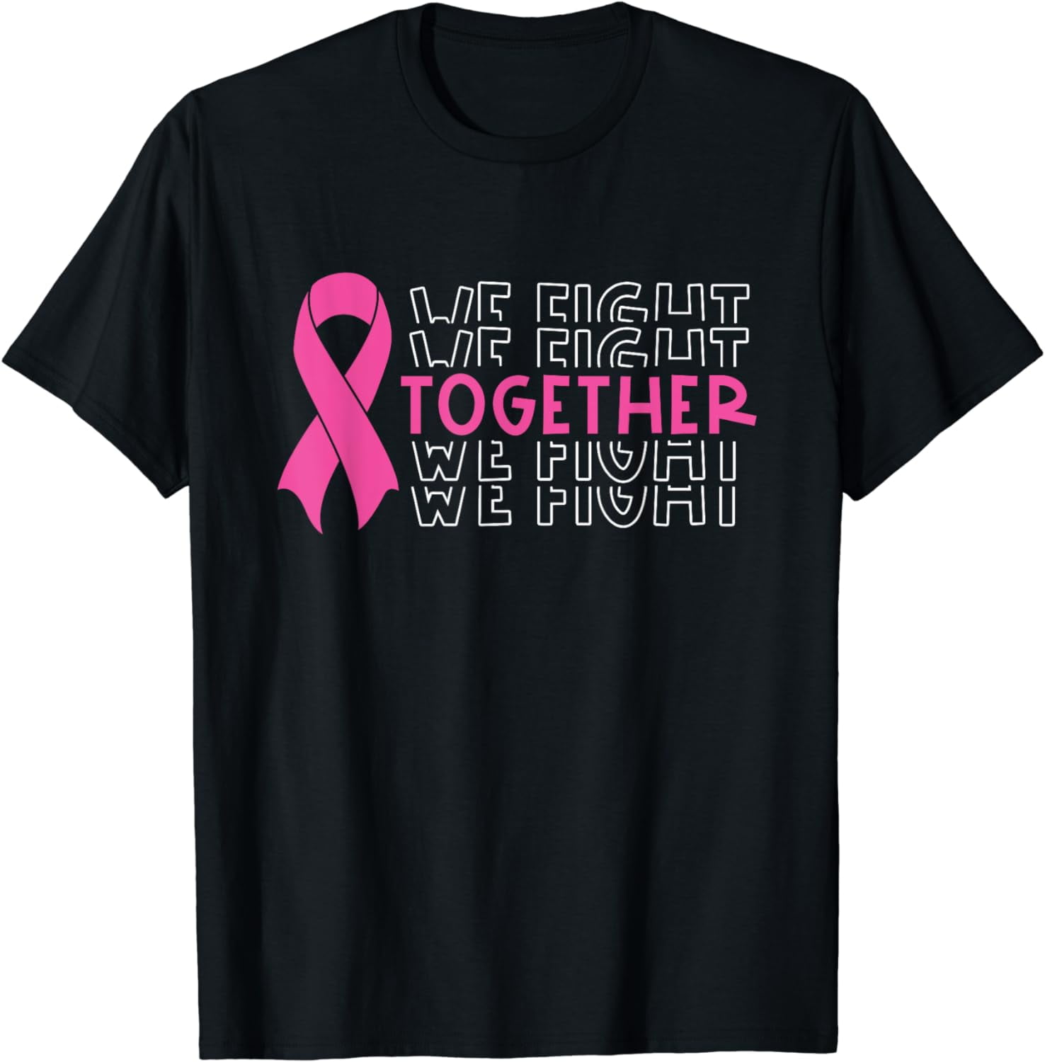 We Fight Together Breast Cancer Pink Ribbon Support Squad T-Shirt ...