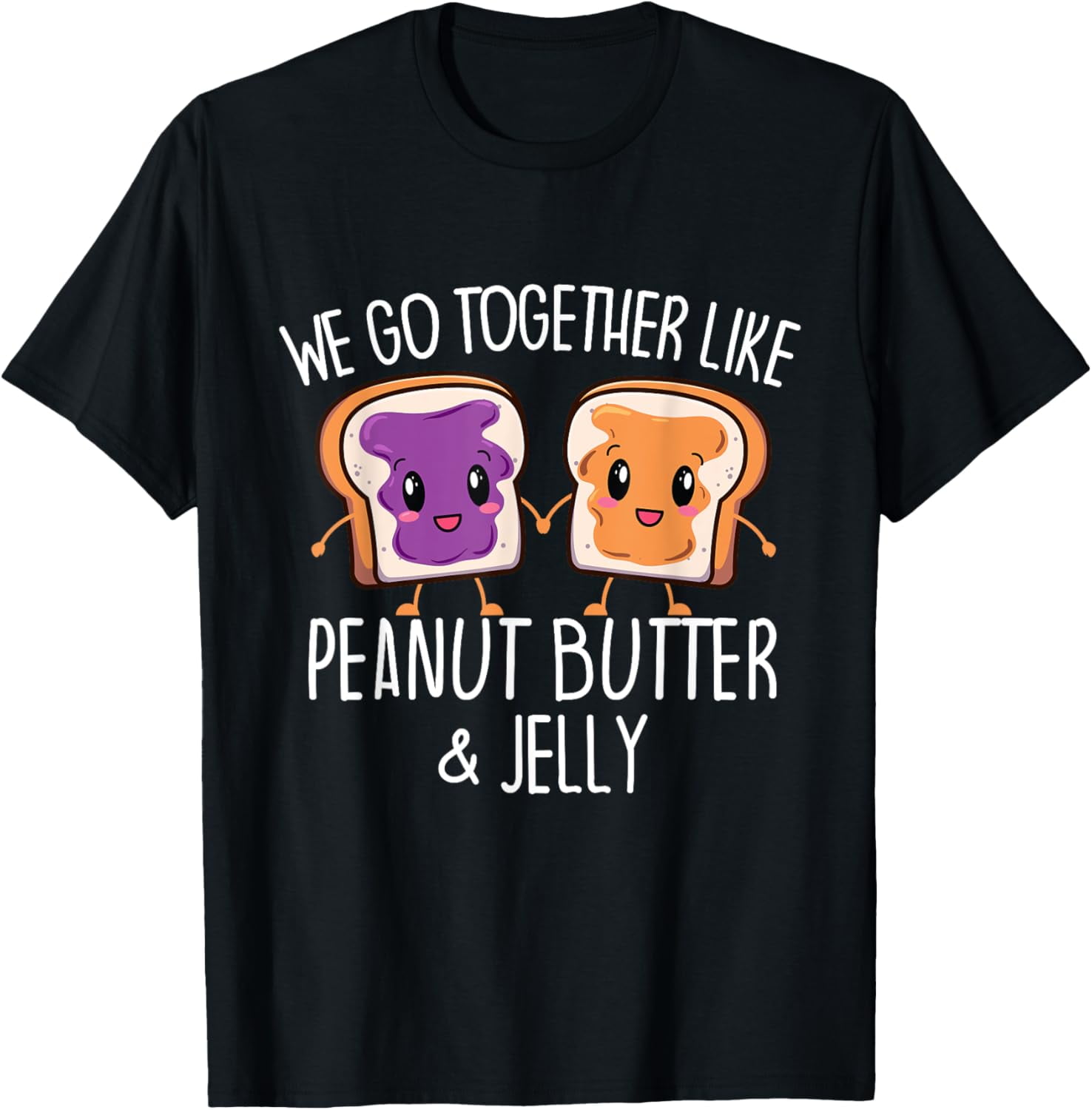 We Go Together Like Peanut Butter & Jelly - Couple T-Shirt - Walmart.com