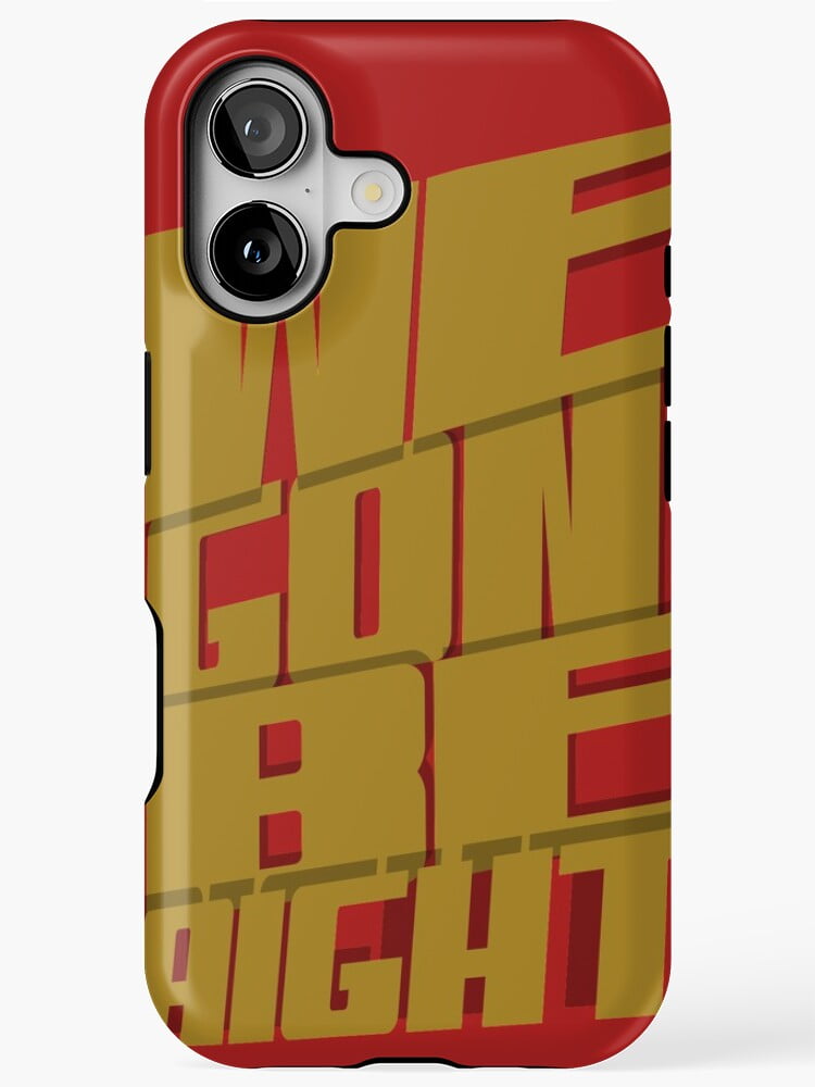 We Gon’ Be Aight Funny Meme Inspired Motivational Quote For iPhone 11 ...