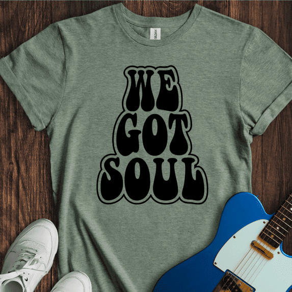 We Got Soul T-Shirt - Walmart.com