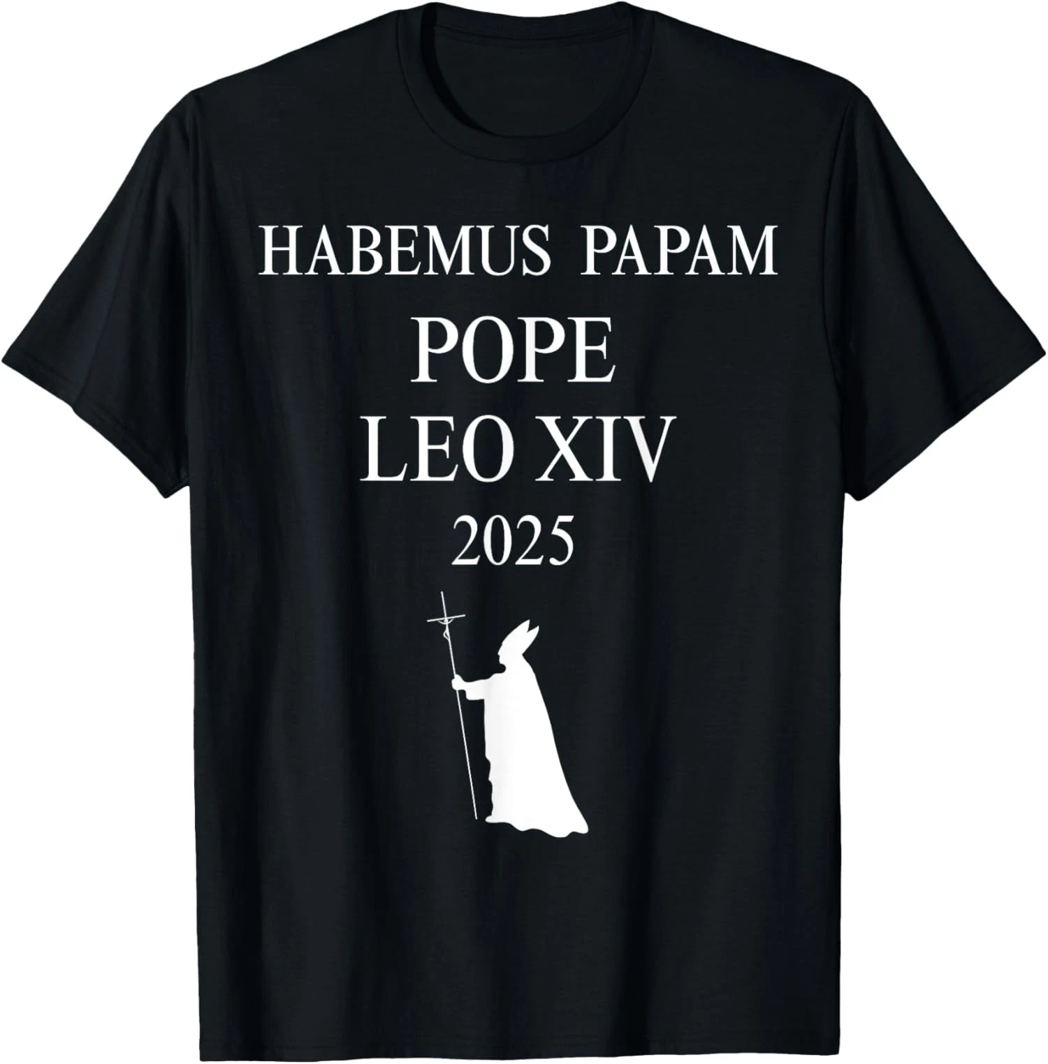 We Have A Pope Habemus Papam 2025 Vatican Election Catholic New Unisex ...