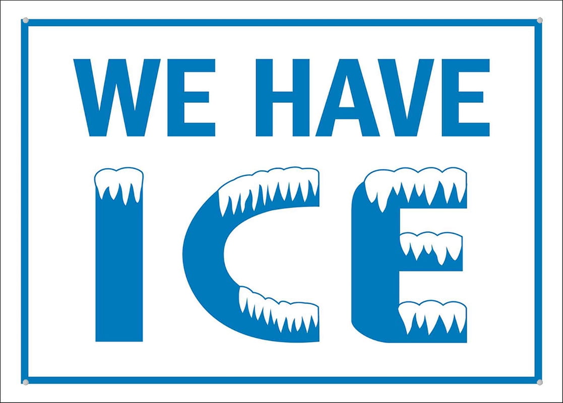 We Have Ice Sign Metal 12X8 Inch Rust Free Aluminum, Uv Printed, Easy ...