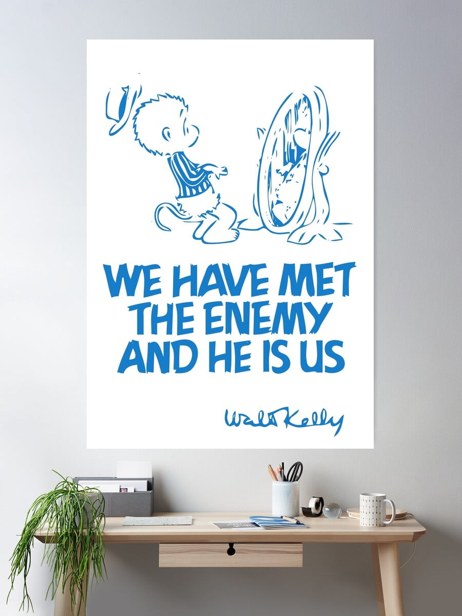 We Have Met The Enemy And He Is Us Poster Wall Art, Modern Wall Decor ...