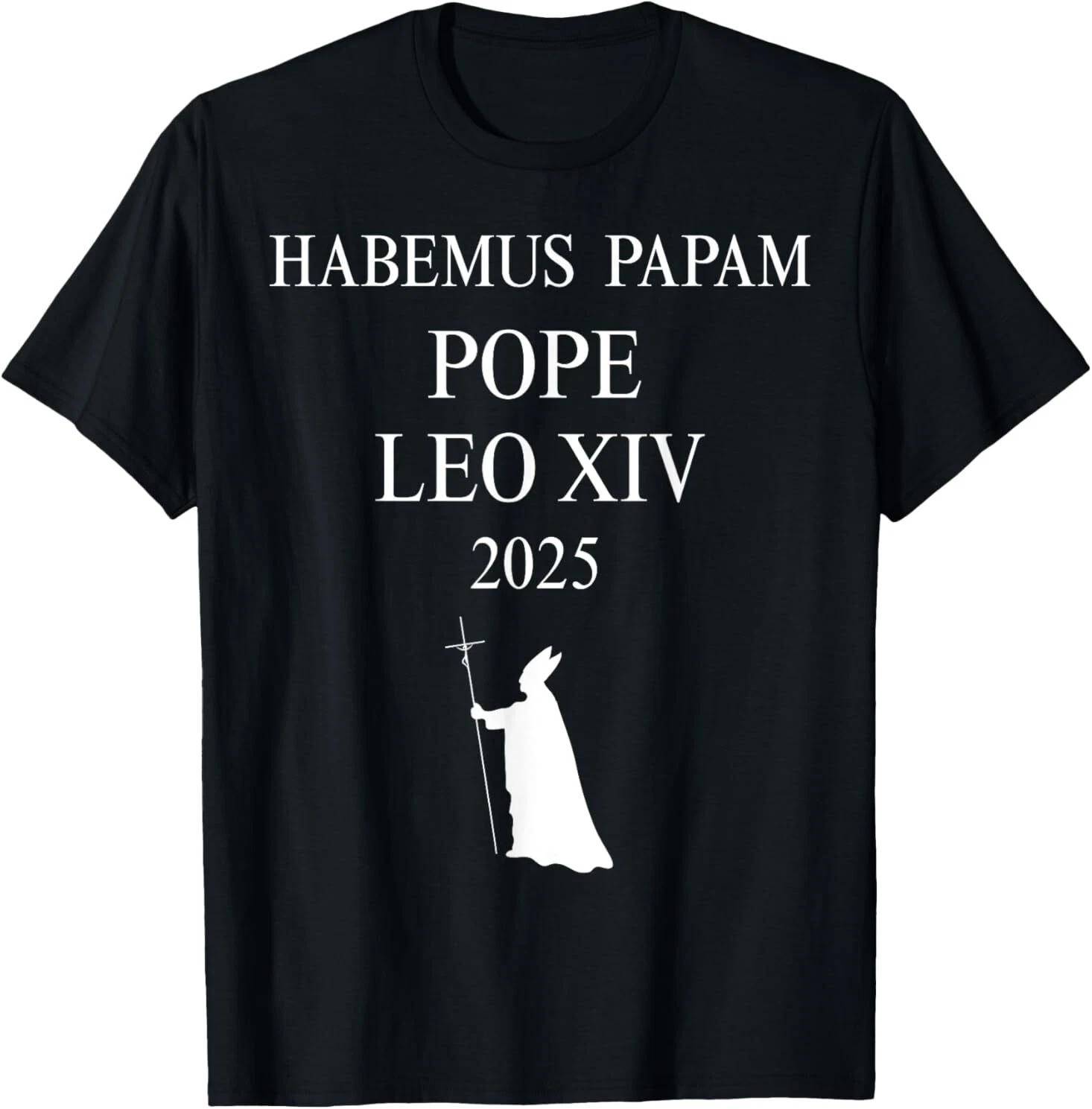 We Have a Pope: Habemus Papam 2025 God Bless Pope Leo XIV T-Shirt ...