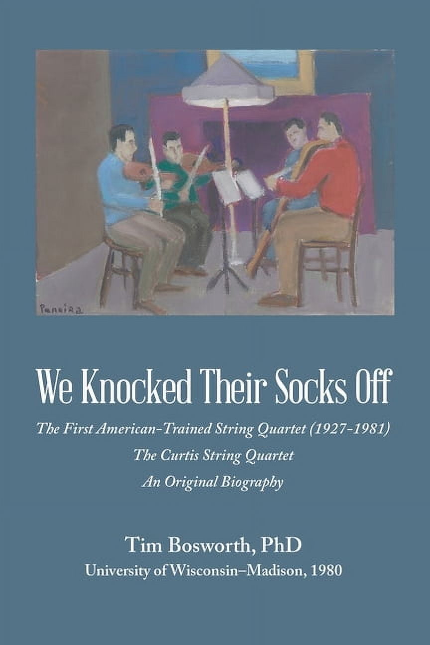 We Knocked Their Socks Off: The First American-Trained String Quartet ...
