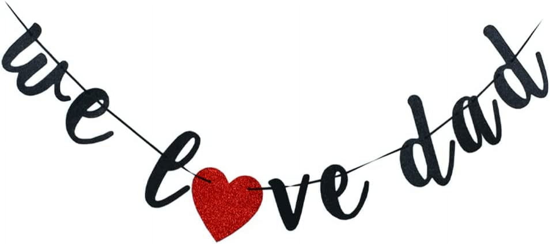 We Love Dad Banner -Best dad ever banner for Father‘s Day Decorations ...