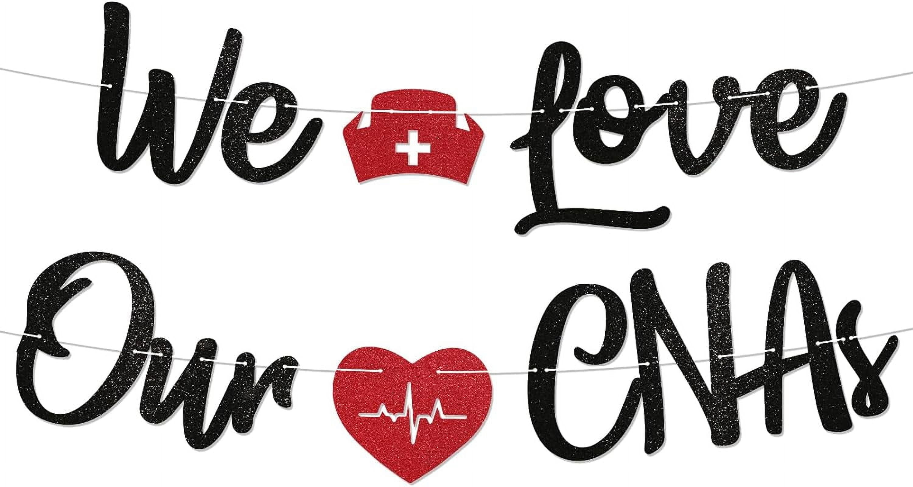 We Love Our CNAs Banner - CNA Appreciation Week Decorations, Happy CNAs ...