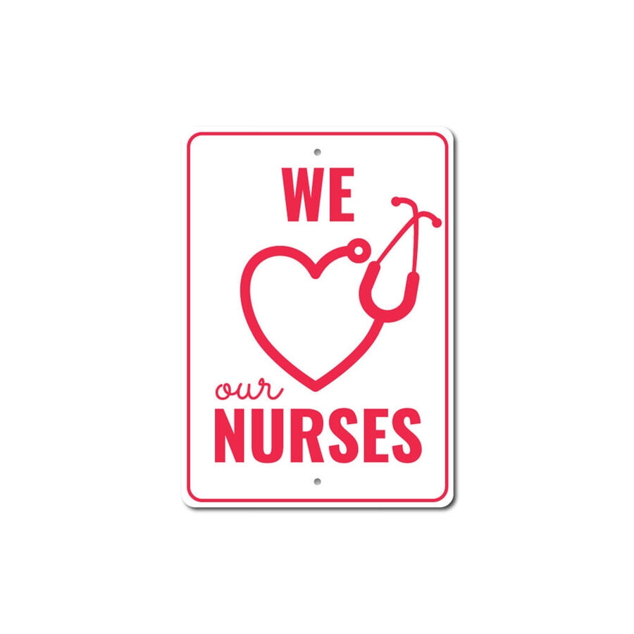 We Love Our Nurses Sign Appreciation Sign Frontliners Metal Decor Sign ...