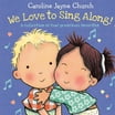 We Love to Sing Along A Collection of fo (Board Book) - Walmart.com