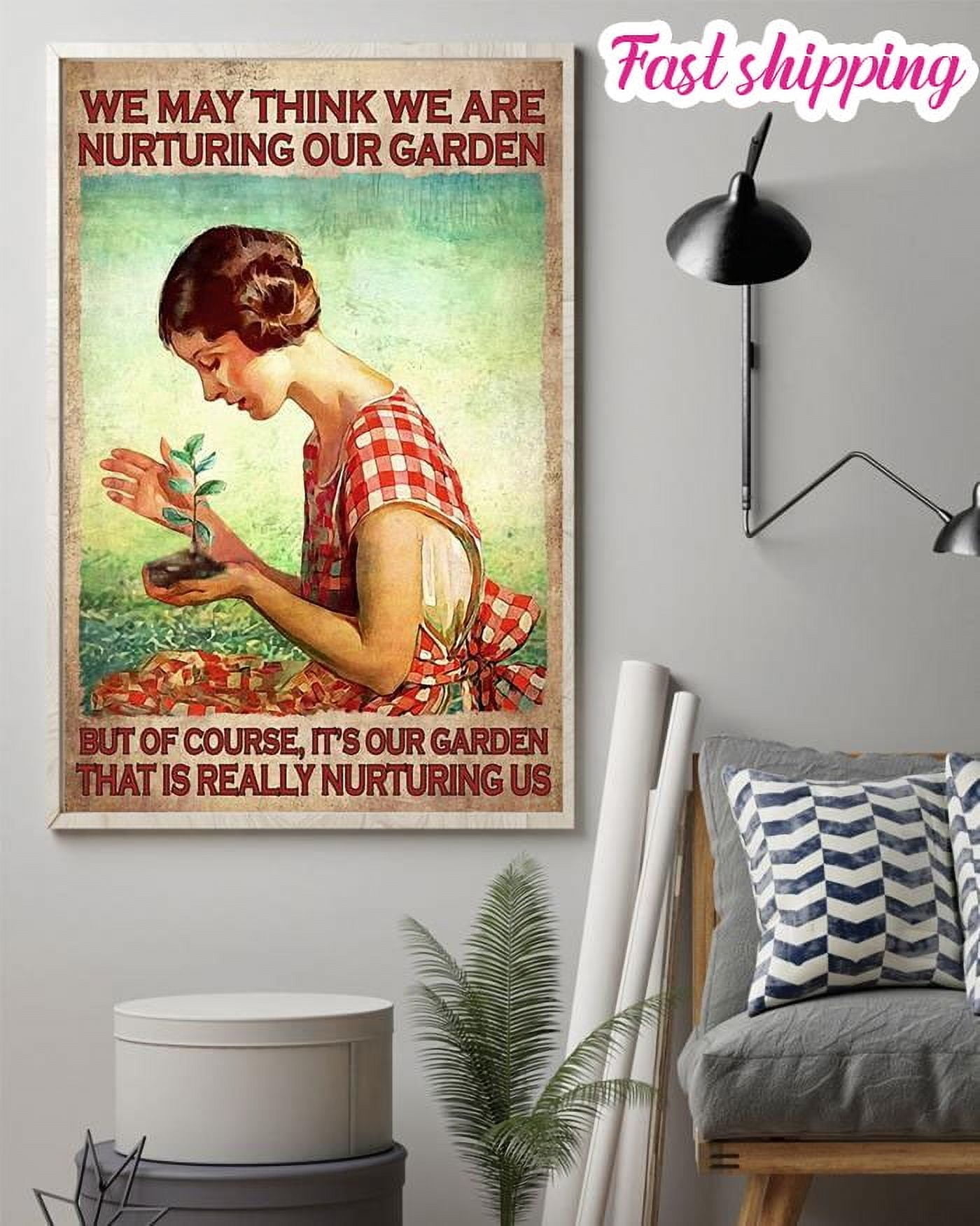 We May Think We Are Nurturing Our Garden But Of Course It's Our Garden ...