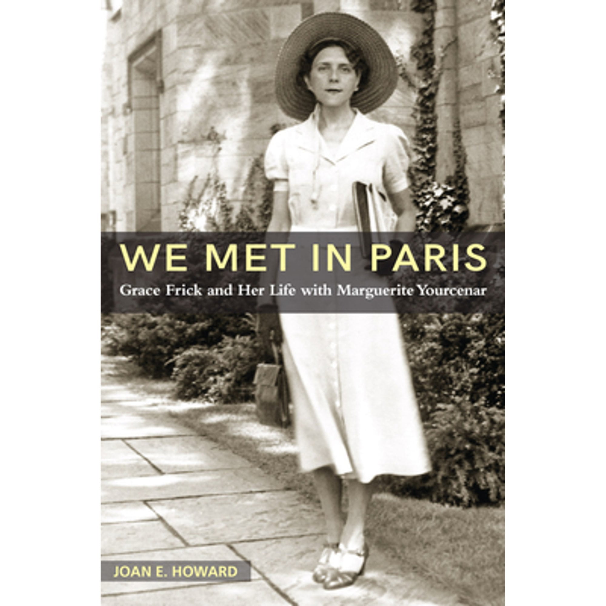 Pre-Owned We Met in Paris: Grace Frick and Her Life with Marguerite ...