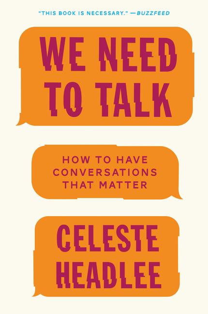 We Need to Talk: How to Have Conversations That Matter, (Paperback ...