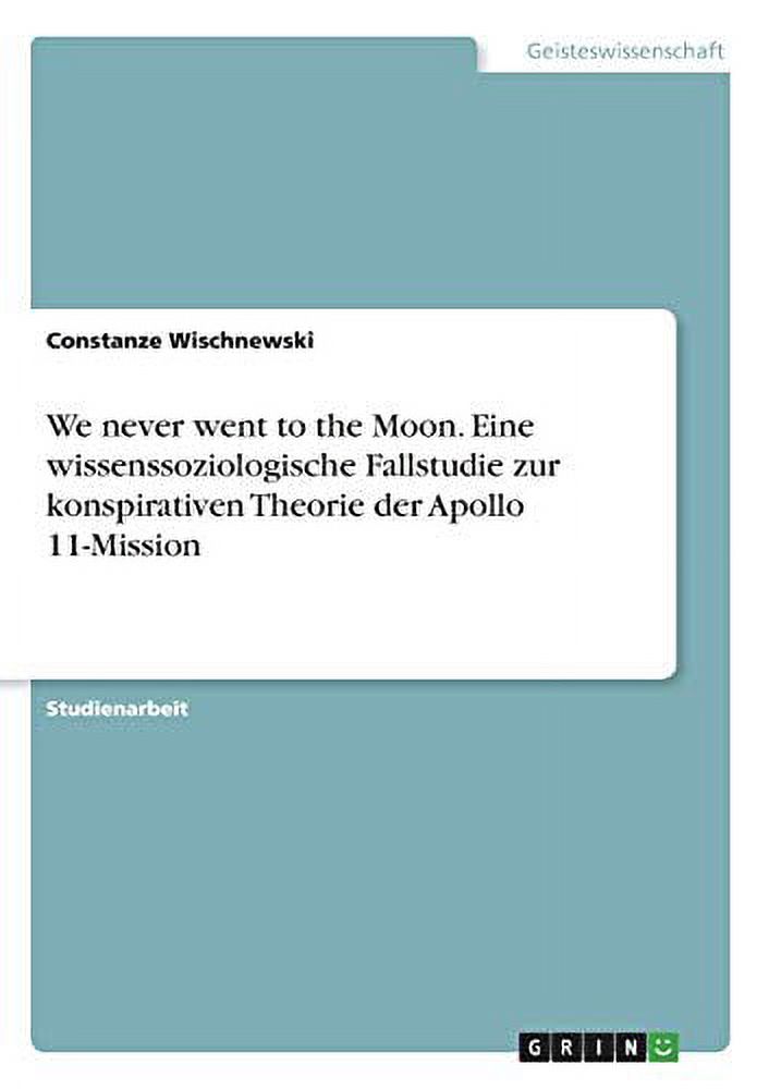 We Never Went To The Moon. Eine Wissenssoziologische Fallstudie Zur ...