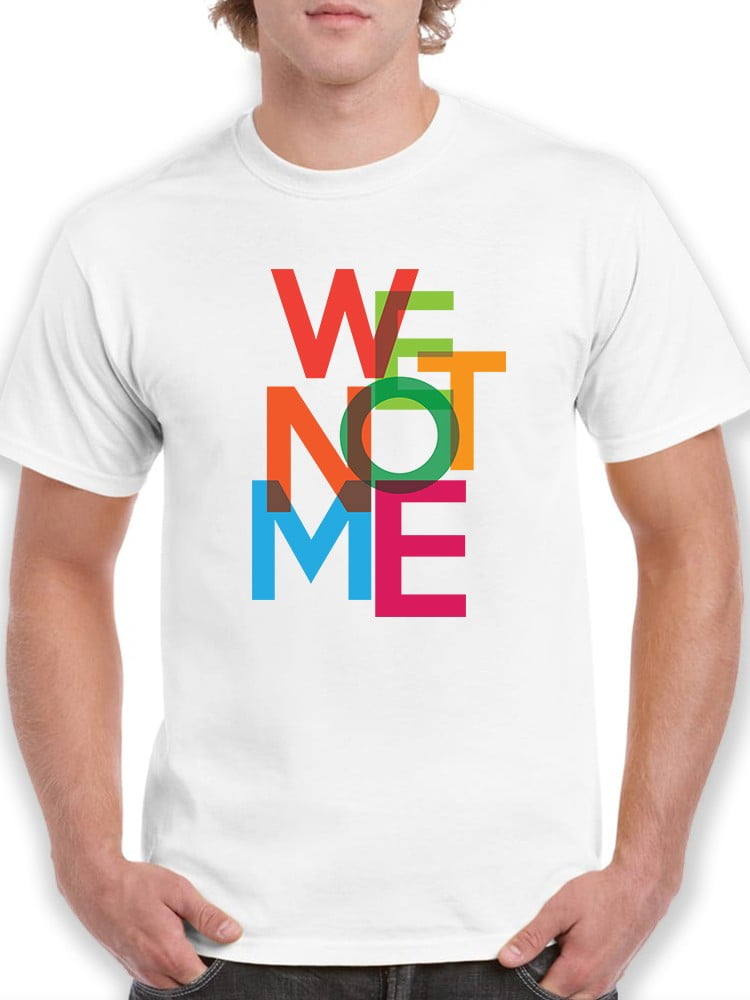 We Not Me Men T-Shirt, Male x-Large - Walmart.com