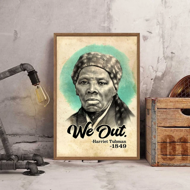 We Out Harriet Tubman Poster Print Wall Art Vintage NO FRAMED POSTER ...