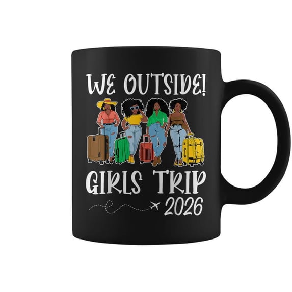 We Outside Girls Trip 2026 African American Afro Black Women Coffee Mug ...