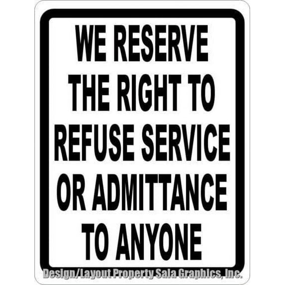 We Reserve Right To Refuse Service or Admittance Sign - Walmart.com
