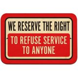 We Reserve The Right To Refuse Service To Anyone Sign - Walmart.com