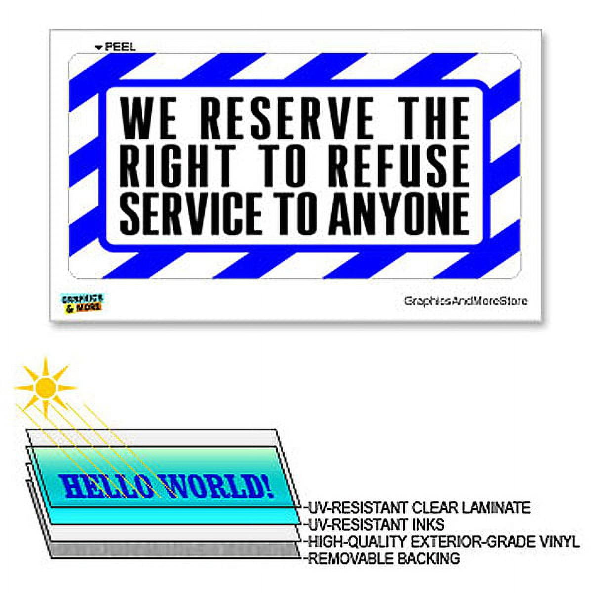 We Reserve the Right to Refuse Service Blue & White - 12 in x 6 in ...
